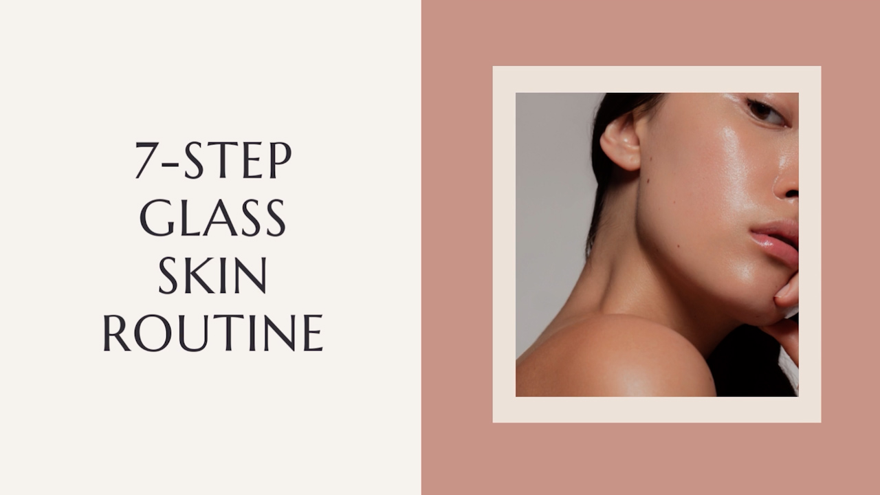 7-Step Glass Skin Routine By Kelli Luu | 08 Apr, 2025 | GOLDSEA | Asian ...